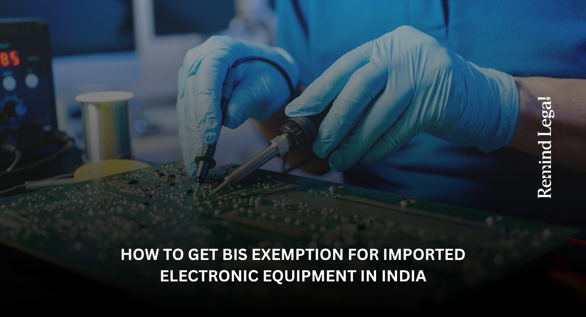 BIS Exemption for Imported Electronic Equipment in India (2026 HSE Guide)